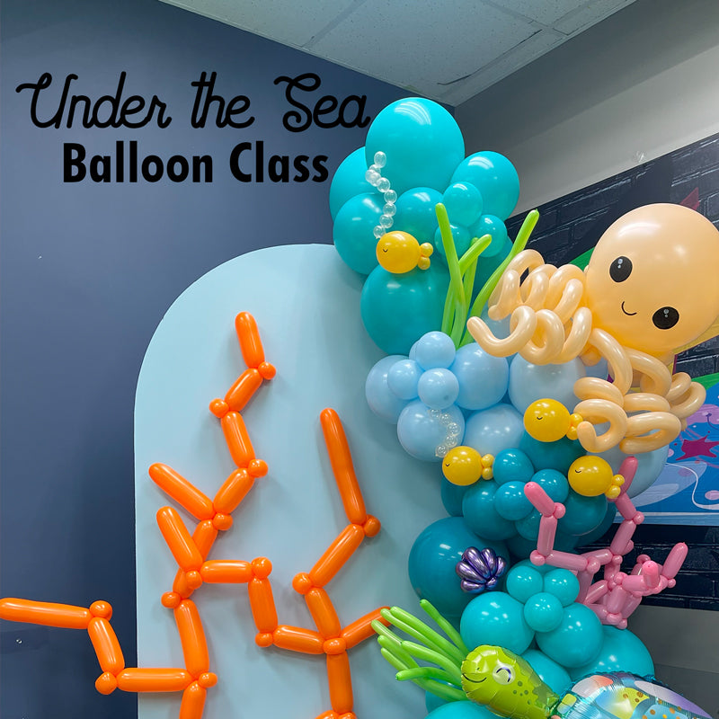 Under the Sea Balloon Class — The Creative Heart Studio